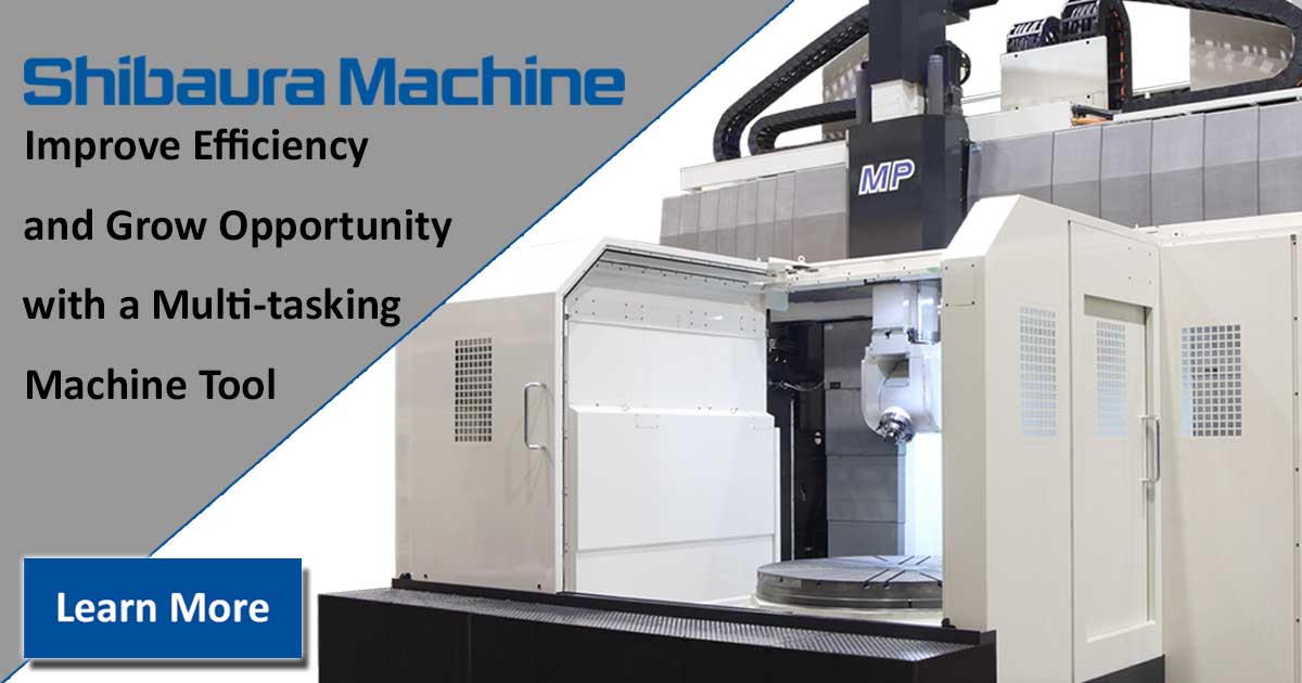 Improve Efficiency and Grow Opportunity with a Multi-tasking Machine Tool