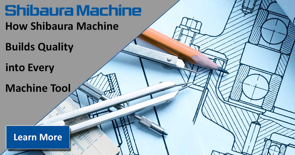 How Shibaura Machine Builds Quality into Every Machine Tool