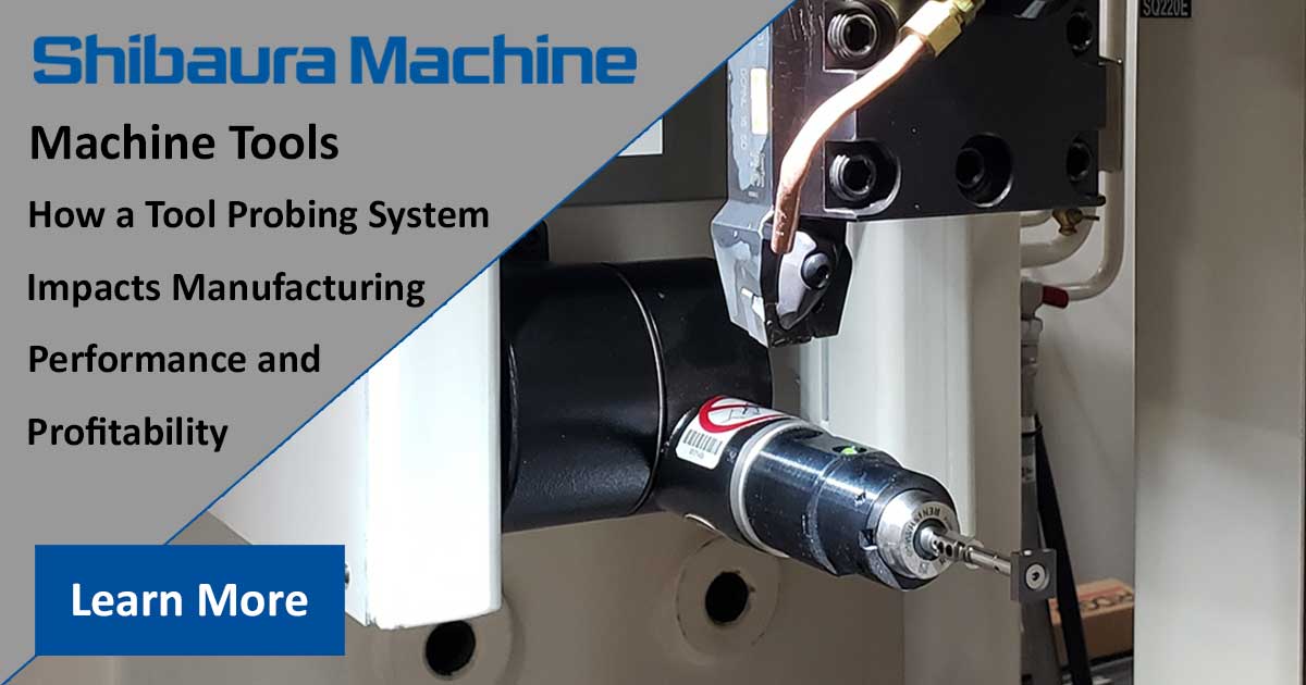 How a Tool Probing System Impacts Your Manufacturing Performance and ...