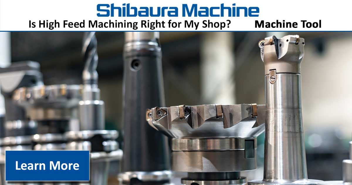 Is High Feed Machining Right for My Shop?